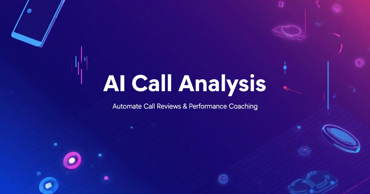 AI Call Analysis – AI-Powered Custom Call Analysis & Coaching Platform